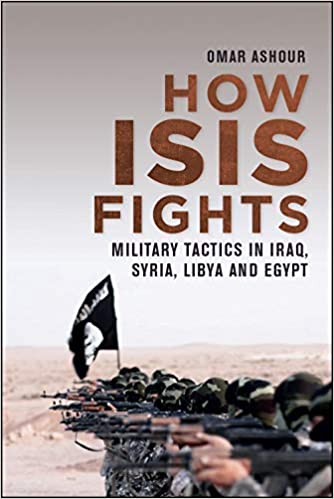 Book Review – How ISIS Fights: Military Tactics in Iraq, Syria, Libya ...